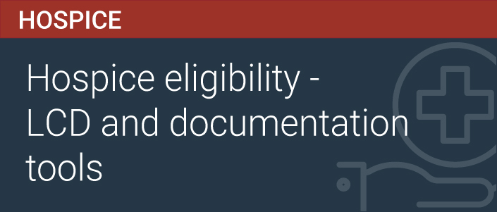 Hospice Eligibility and Documentation Tools